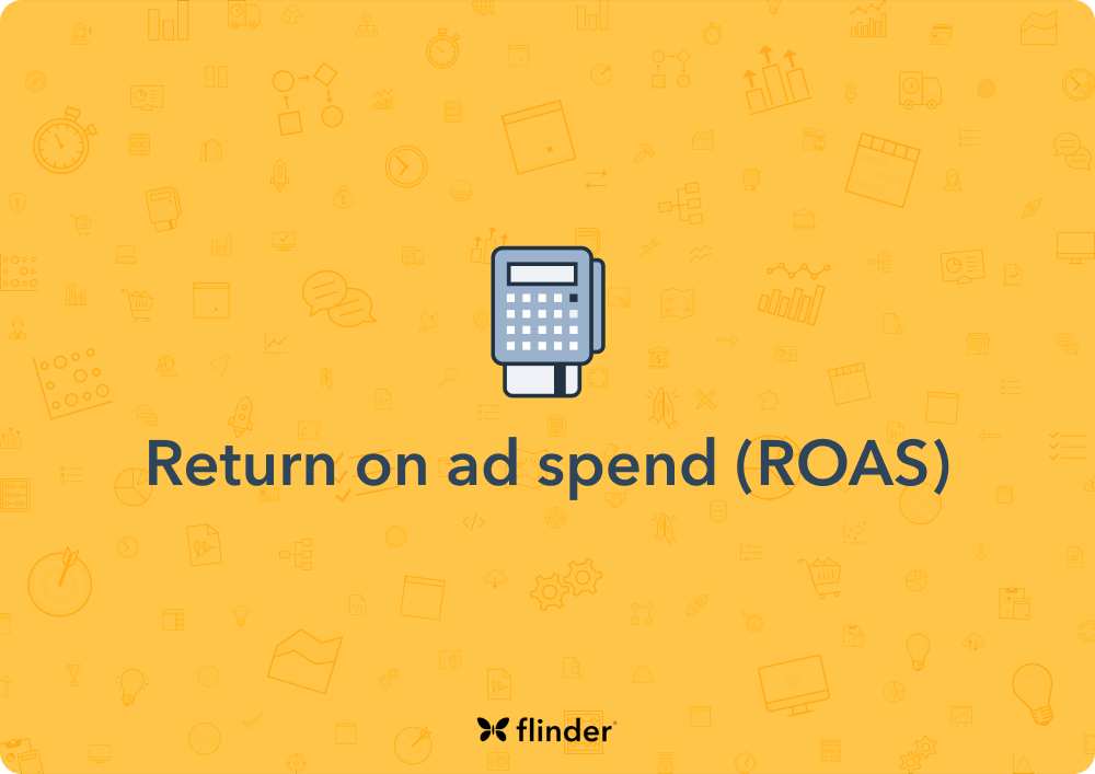 Return on ad spend (ROAS) explained | flinder - Smart finance functions®